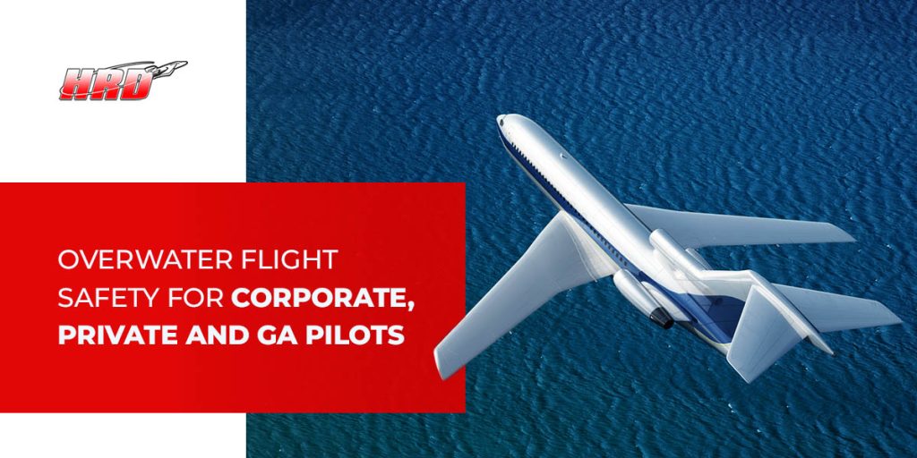 Overwater Flight Safety for Pilots | HRD Aero Systems
