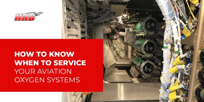 When to Service Aviation Oxygen Systems | HRD Aero Systems
